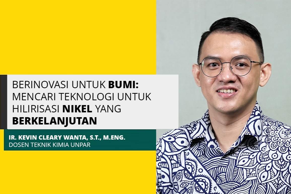 Berinovasi untuk Bumi, Hilirisasi Nikel yang Berkelanjutan | Teknik Kimia